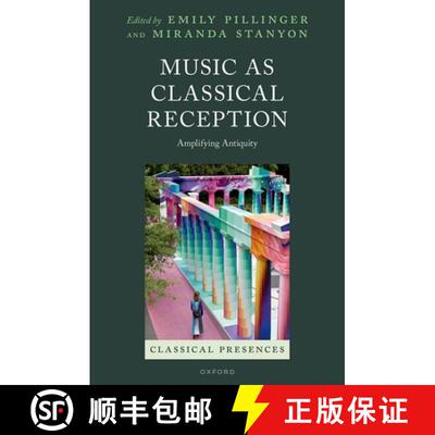 【3-4周达】精装 Music as Classical Reception: Amplifying Antiquity [9780198957997]