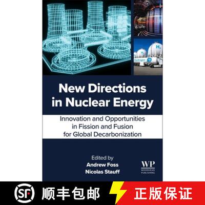 【3-4周达】New Directions in Nuclear Energy: Innovation and Opportunities in Fission and Fusion for G... [9780443334719]
