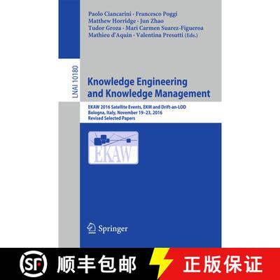 【3-4周达】Knowledge Engineering and Knowledge Management: EKAW 2016 Satellite Events, EKM and Drift-... [9783319586939]