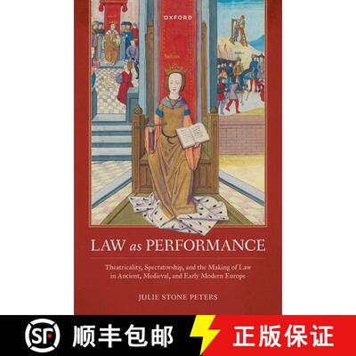 【3-4周达】精装 Law as Performance: Theatricality, Spectatorship, and the Making of Law in Ancient, M... [9780192898494]