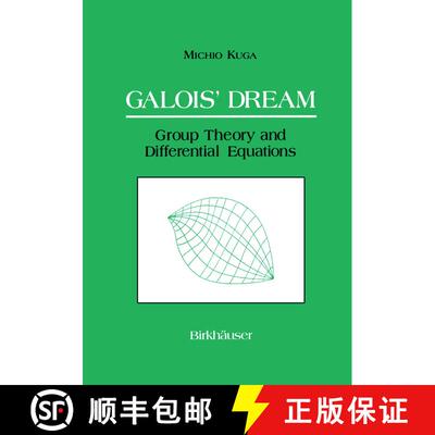 【3-4周达】精装 Galois' Dream: Group Theory and Differential Equations : Group Theory and Differentia... [9780817636883]