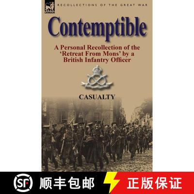 【3-4周达】Contemptible: A Personal Recollection of the 'Retreat from Mons' by a British Infantry Off... [9780857068736]