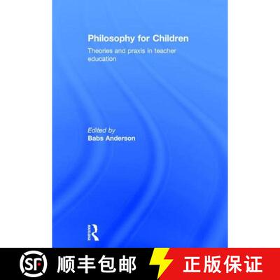 【3-4周达】精装 Philosophy for Children: Theories and praxis in teacher education [9781138191747]