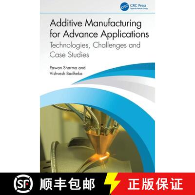 【3-4周达】Additive Manufacturing for Advance Applications: Technologies, Challenges and Case Studies [9781032776835]