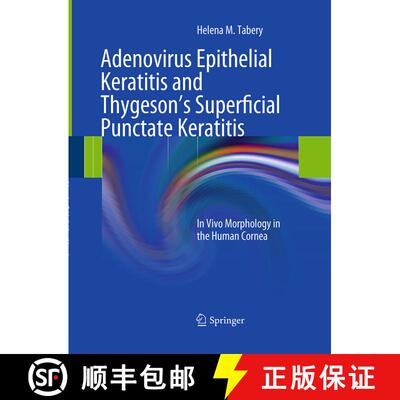 【3-4周达】Adenovirus Epithelial Keratitis and Thygeson's Superficial Punctate Keratitis: In Vivo Mor... [9783662520680]