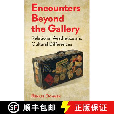【3-4周达】Encounters Beyond the Gallery: Relational Aesthetics and Cultural Difference [9781780763712]