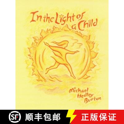【3-4周达】In Light of the Child: A Journey Through the 52 Weeks of the Year in Both Hemispheres for ... [9780880104500]