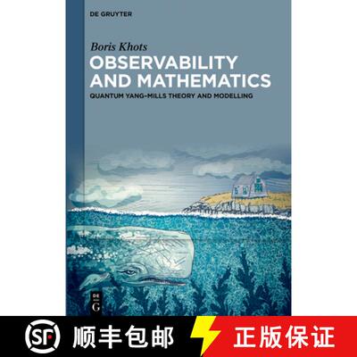 【3-4周达】精装 Observability and Mathematics: Quantum Yang-Mills Theory and Modelling [9783111397351]
