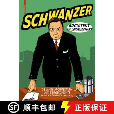 【3-4周达】Schwanzer – Architekt aus Leidenschaft – Drei Jahrzehnte Architektur– und Zeitgeschichte [9783035618525]