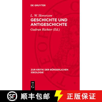 【3-4周达】Geschichte Und Antigeschichte: Zur Kritik Der Methodologie Der Bürgerlichen Geschichtsphi... [9783112784327]