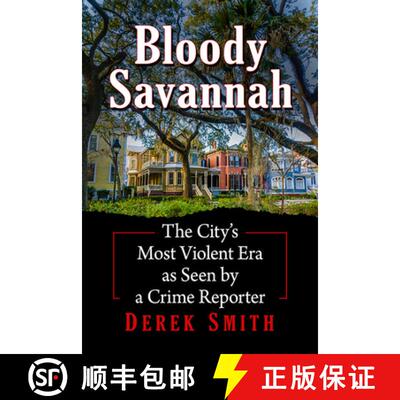【3-4周达】Bloody Savannah : The City's Most Violent Era as Seen by a Crime Reporter [9781476691831]
