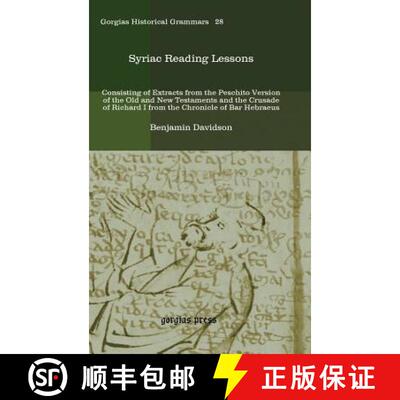 【3-4周达】Syriac Reading Lessons: Consisting of Extracts from the Peschito Version of the Old and Ne... [9781611433531]
