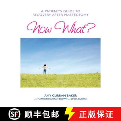 【3-4周达】Now What? : A Patient's Guide to Recovery After Mastectomy [9781936303250]