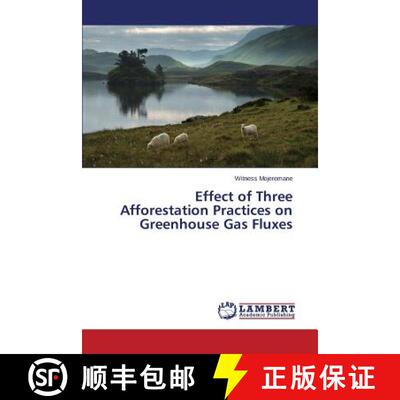 预订 Effect of Three Afforestation Practices on Greenhouse Gas Fluxes [9783659482861]