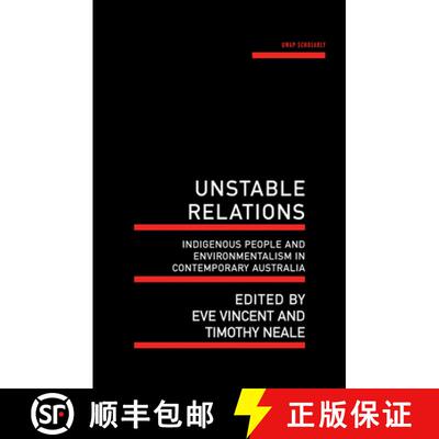 【3-4周达】Unstable Relations: Indigenous People and Environmentalism in Contemporary Australia [9781742588780]