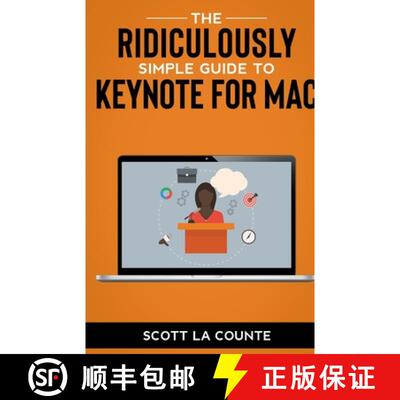 【3-4周达】The Ridiculously Simple Guide to Keynote For Mac : Creating Presentations On Your Mac [9781629175126]