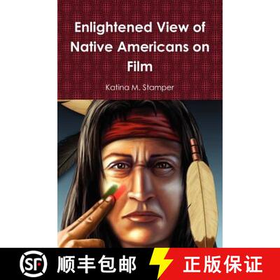 【3-4周达】Enlightened View of Native Americans on Film [9780983652908]