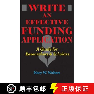 【3-4周达】精装 Write an Effective Funding Application – A Guide for Researchers and Scholars [9780801893551]