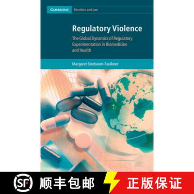 【3-4周达】精装 Regulatory Violence: The Global Dynamics of Regulatory Experimentation in Biomedicine... [9781009461764]