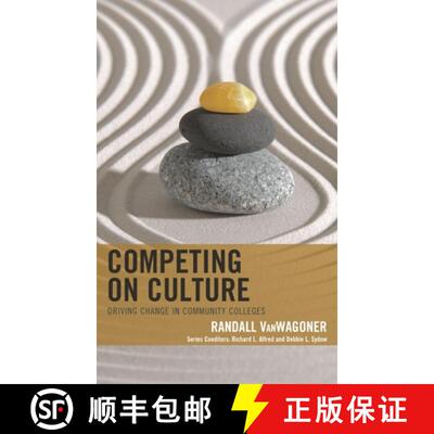 【3-4周达】Competing on Culture : Driving Change in Community Colleges [9781475834017]