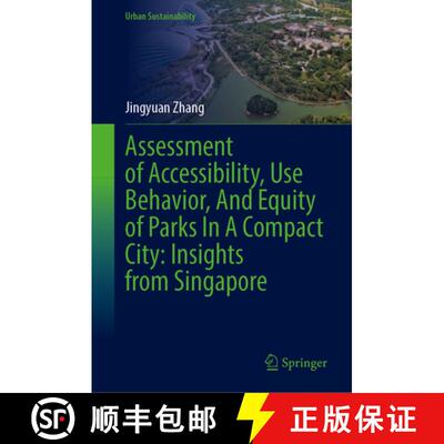 【3-4周达】精装 Assessment of Accessibility, Use Behavior, and Equity of Parks in a Compact City: Ins... [9789819736324]