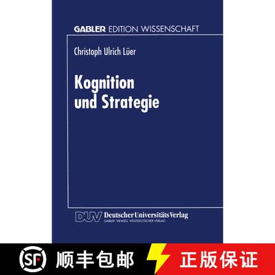 【3-4周达】Kognition und Strategie : Zur konstruktiven Basis des Strategischen Managements [9783824467440]
