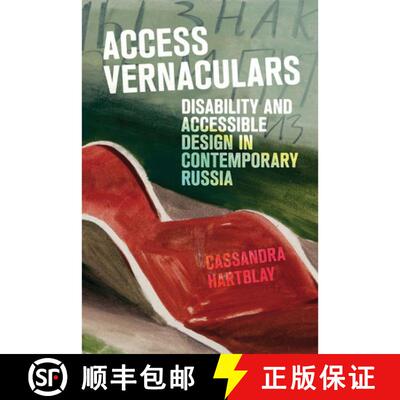 【3-4周达】精装 Access Vernaculars – Disability and Accessible Design in Contemporary Russia [9781501782824]