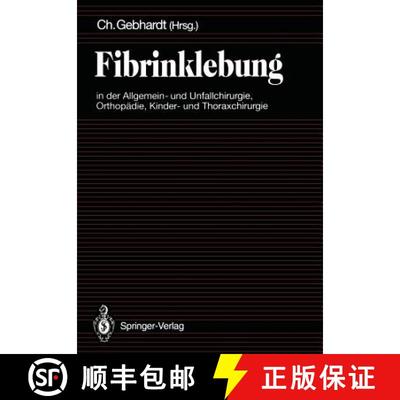 【3-4周达】Fibrinklebung in der Allgemein- und Unfallchirurgie, Orthopädie, Kinder- und Thoraxchirurgie [9783540553021]