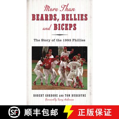 【3-4周达】精装 More than Beards, Bellies and Biceps: The Story of the 1993 Phillies (And the Phillie... [9781613213452]