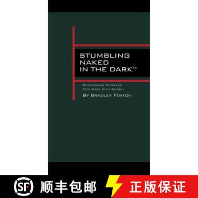 【3-4周达】Stumbling Naked in the Dark: Overcoming Mistakes Men Make WIth Women [9781613827758]