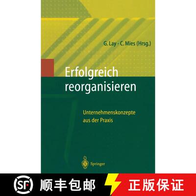 【3-4周达】Erfolgreich Reorganisieren : Unternehmenskonzepte aus der Praxis [9783642638787]