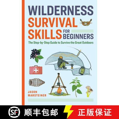 【3-4周达】Wilderness Survival Skills for Beginners: The Step-By-Step Guide to Survive the Great Outd... [9798886081626]