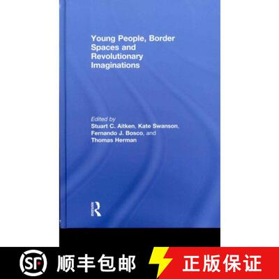 【3-4周达】精装 Young People, Border Spaces and Revolutionary Imaginations [9780415619462]