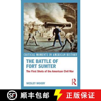 【3-4周达】The Battle of Fort Sumter : The First Shots of the American Civil War [9781138783478]