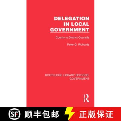 【3-4周达】Delegation in Local Government: County to District Councils [9781032782157]