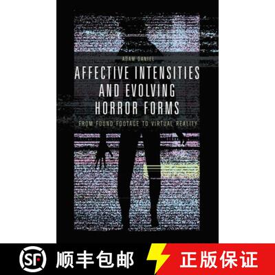 【3-4周达】精装 Affective Intensities and Evolving Horror Forms: From Found Footage to Virtual Reality [9781474456357]
