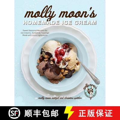 【3-4周达】Molly Moon's Homemade Ice Cream: Sweet Seasonal Recipes for Ice Creams, Sorbets, and Toppi... [9781570618109]