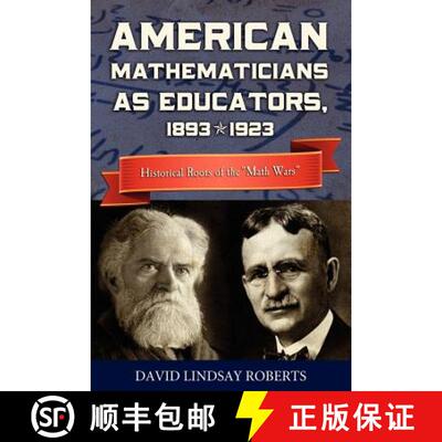 【3-4周达】American Mathematicians as Educators, 1893--1923: Historical Roots of the Math Wars [9780983700449]