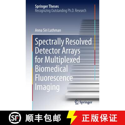【3-4周达】Spectrally Resolved Detector Arrays for Multiplexed Biomedical Fluorescence Imaging [9783319982540]
