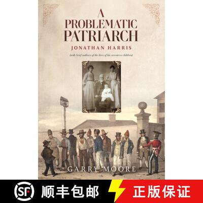 【3-4周达】A Problematic Patriarch: Jonathan Harris (with brief outlines of the lives of his seventee... [9780645576207]