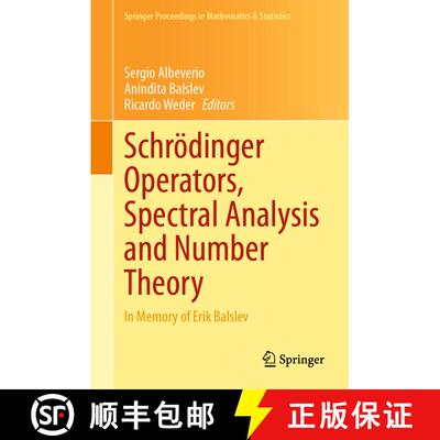 【3-4周达】精装 Schroedinger Operators, Spectral Analysis and Number Theory: In Memory of Erik Balslev [9783030684891]