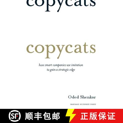 【3-4周达】Copycats : How Smart Companies Use Imitation to Gain a Strategic Edge [9781422126738]