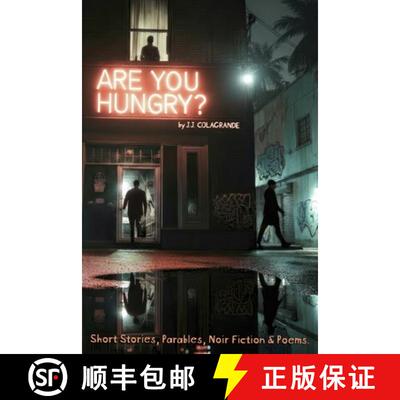 【3-4周达】Are You Hungry?: A Collection of Stories, Parables, Poems & Noir [9781733509381]