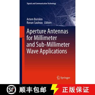 【3-4周达】精装 Aperture Antennas for Millimeter and Sub-Millimeter Wave Applications [9783319627724]