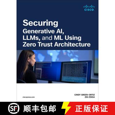 【3-4周达】Securing Generative AI, LLMs, and ML Using Zero Trust Architecture [9780138363413]