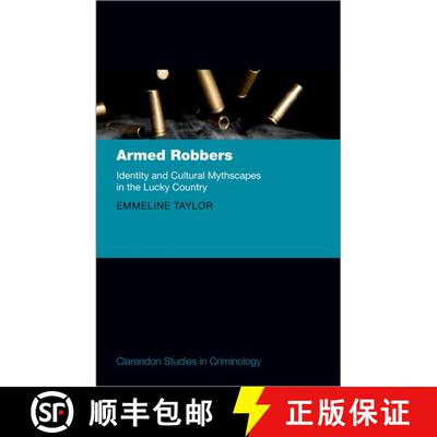 【3-4周达】精装 Armed Robbers: Identity and Cultural Mythscapes in the Lucky Country [9780198855132]