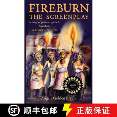 【3-4周达】Fireburn the Screenplay: A Story of Passion Ignited, Based on the History of St. Croix [9781939237507]