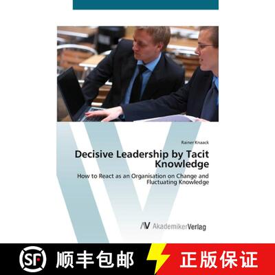 预订 Decisive Leadership by Tacit Knowledge [9783639411782]