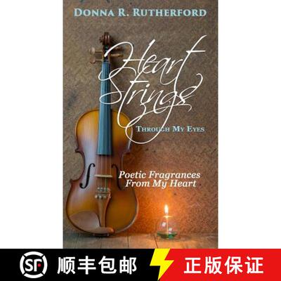 【3-4周达】Heart Strings Through My Eyes: Poetic Fragrances From My Heart [9780999780725]