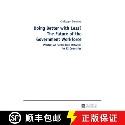 【3-4周达】精装 Doing Better with Less? The Future of the Government Workforce : Politics of Public H... [9783631677001]